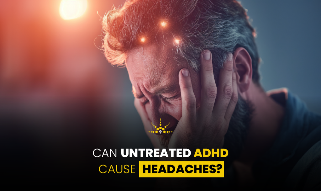 Can Untreated ADHD Cause Headaches? – Safestar Psychiatric